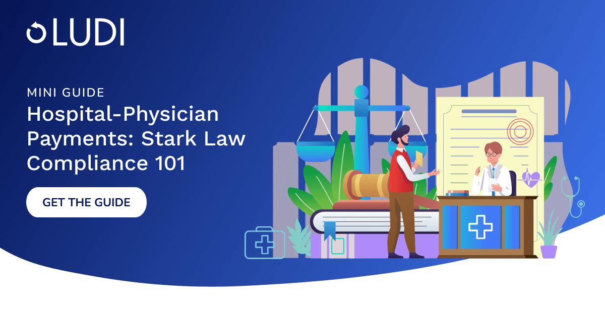 Hospital-Physician Payments: Stark Law Compliance 101 Mini Guide | Ludi ...